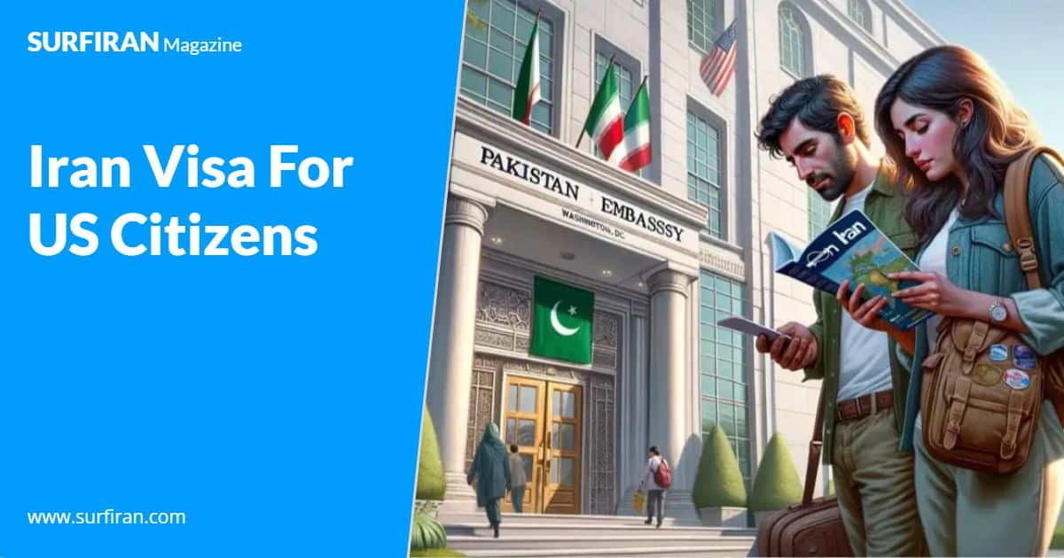 Iran Visa For US Citizens 2024 – An Ultimate Guide