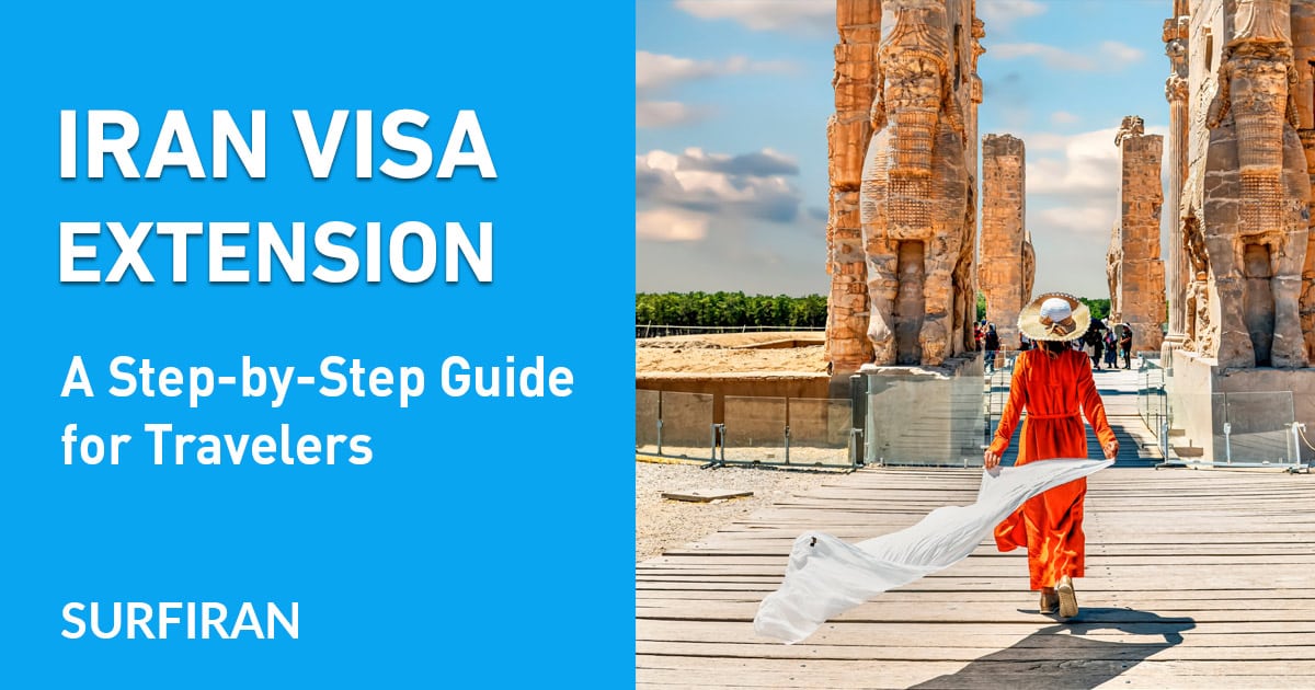 Iran Visa Extension: How To Extend A Tourist Visa In Iran