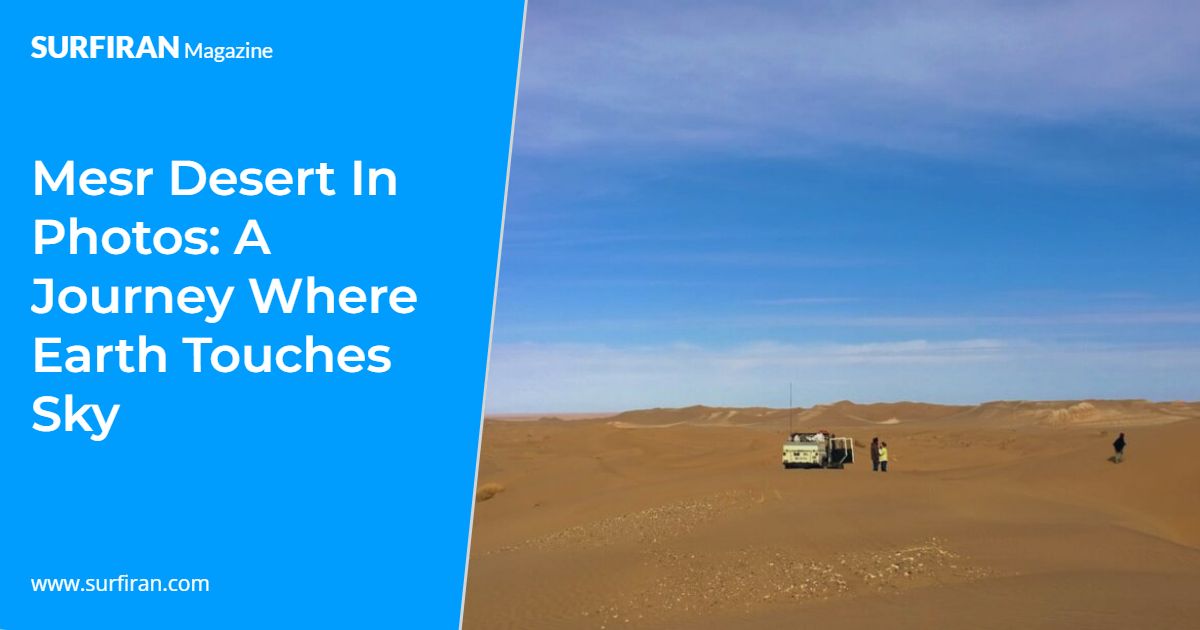 Mesr Desert in Photos A Journey Where Earth Touches Sky – SURFIRAN