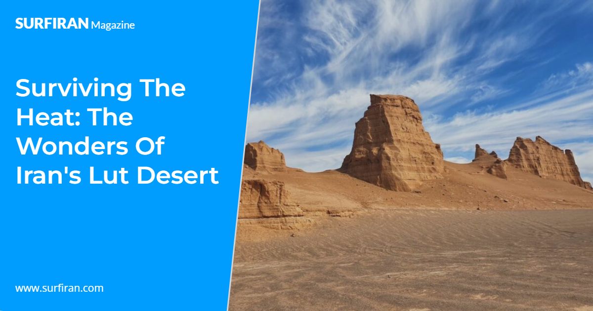 Explore the Lut Desert: A Guide to Iran's Natural Wonder