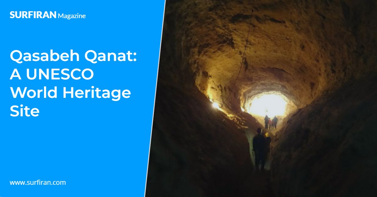 Qasabeh Qanat A UNESCO World Heritage Site – SURFIRAN