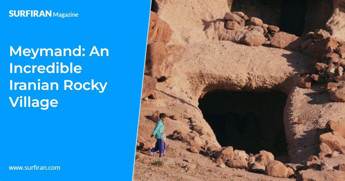 Meymand: An Incredible Iranian Rocky Village – SURFIRAN