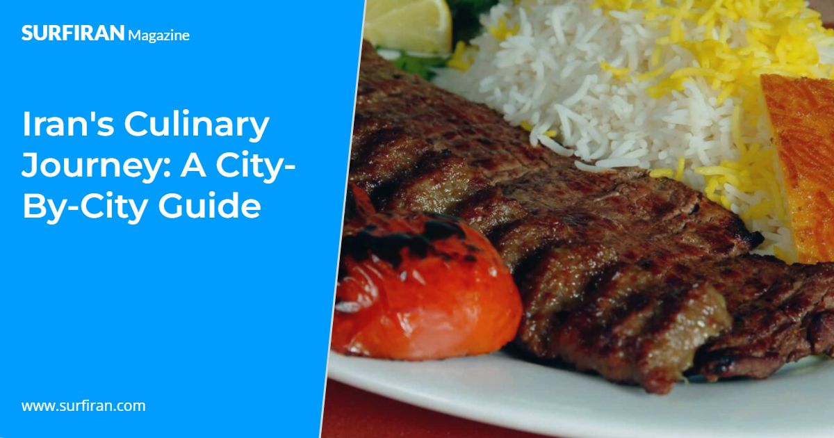 Iran's Culinary Journey: A City-by-City Guide – SURFIRAN