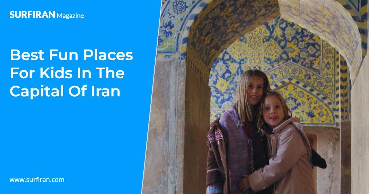 Best Kid-Friendly Spots in Tehran: Family Fun Guide
