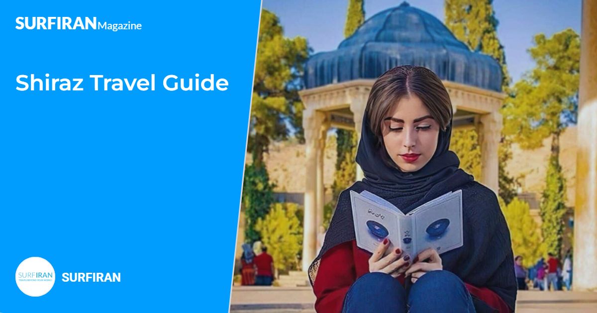 Shiraz Travel Guide: Best Attractions and Essential Tips