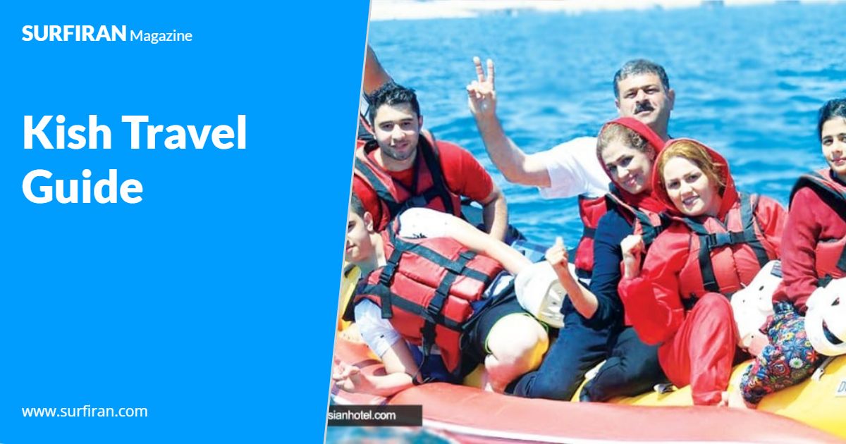 Kish Travel Guide: Top Sights & Tips + Photos – SURFIRAN