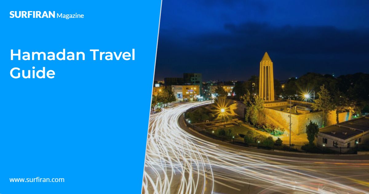Hamadan Travel Guide: Top Sights & Tips + Photos – SURFIRAN