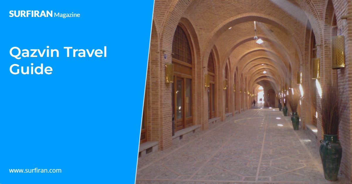 Qazvin Travel Guide: Top Sights & Tips + Photos – SURFIRAN
