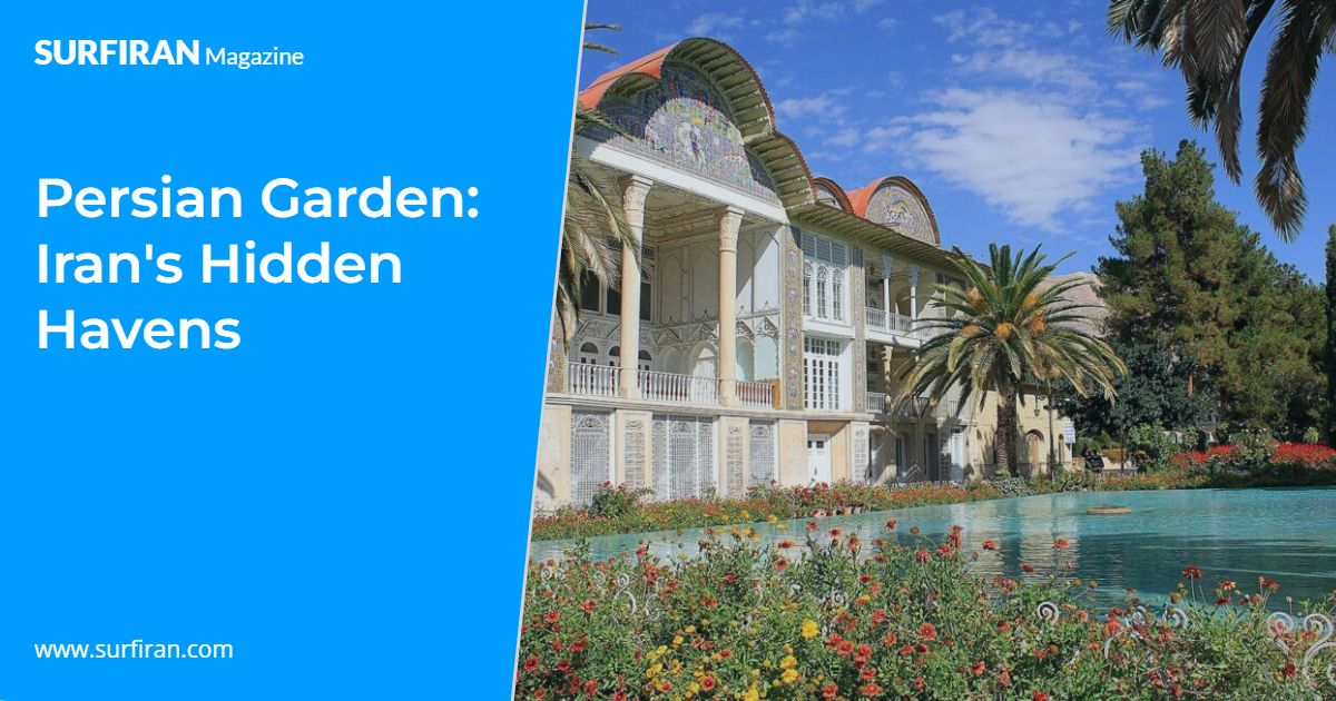 Persian Garden: Iran's Hidden Havens – SURFIRAN