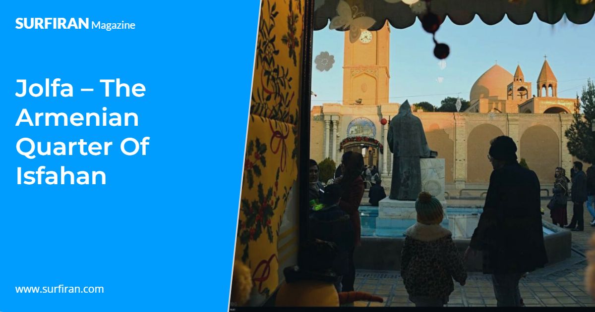 Jolfa – The Armenian Quarter of Isfahan – SURFIRAN