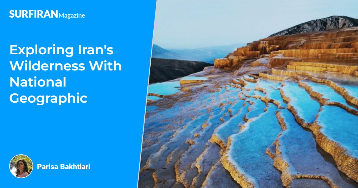 Exploring Iran's Wilderness with National Geographic – SURFIRAN