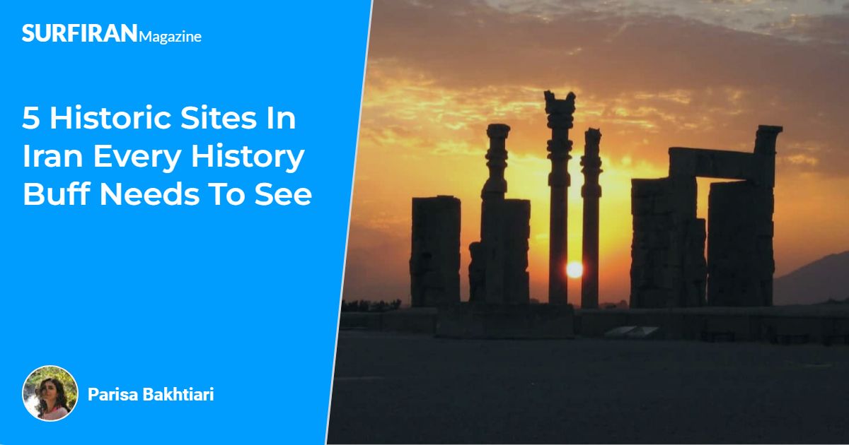 5 Historic Sites in Iran Every History Buff Needs to See
