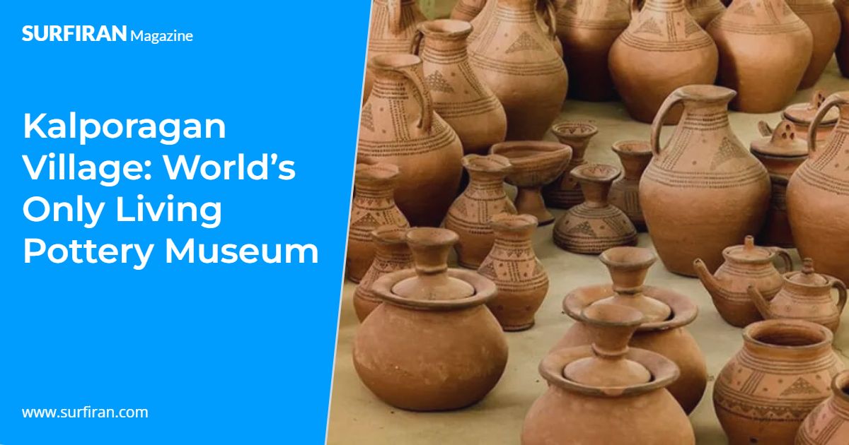 Kalporagan Village: World’s Only Living Pottery Museum – SURFIRAN