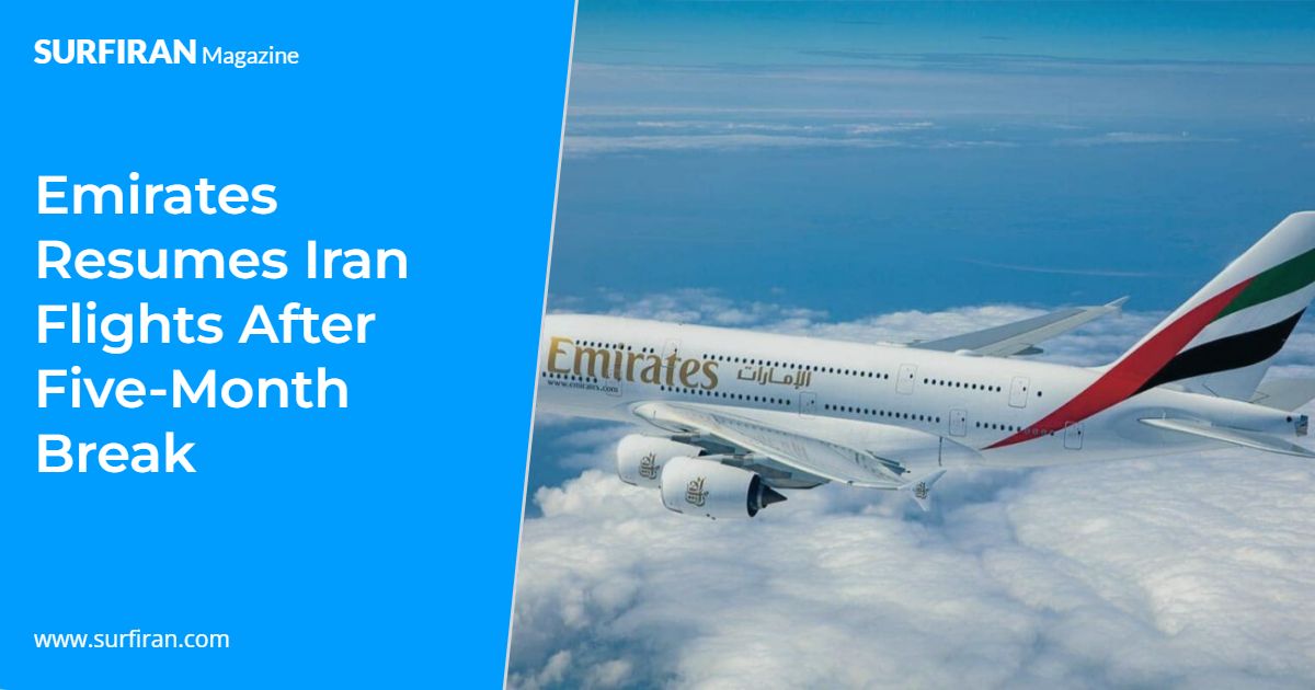 Emirates Resumes Iran Flights After Five-month Break – SURFIRAN