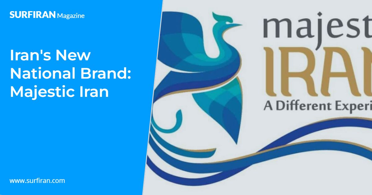 Iran's New National Brand: Majestic Iran – SURFIRAN