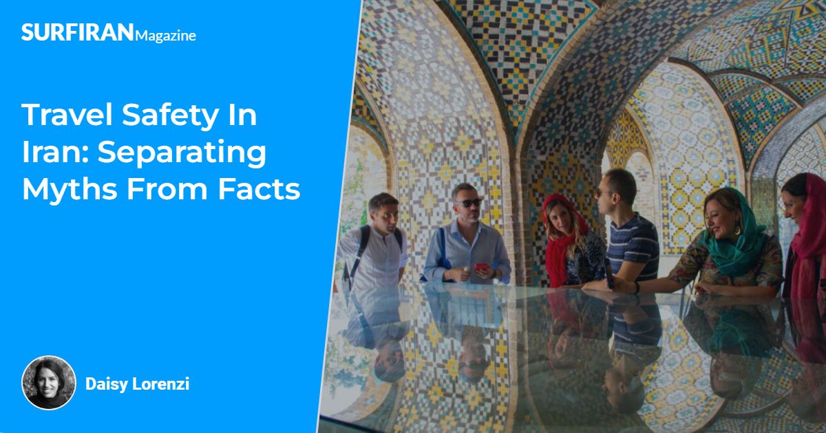 Travel Safety in Iran: Separating Myths from Facts – SURFIRAN