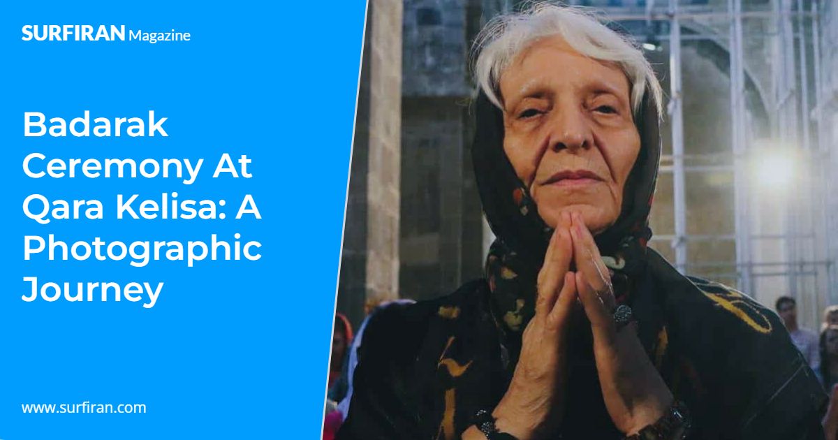 Badarak Ceremony at Qara Kelisa: A Photographic Journey – SURFIRAN