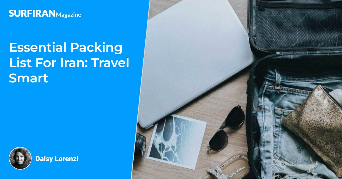 Essential Packing List for Iran: Travel Smart – SURFIRAN