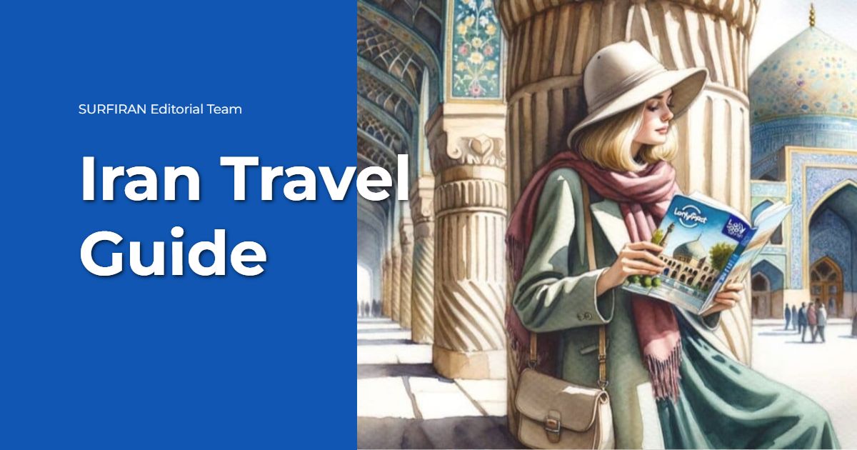 Iran Travel Guide: Top Sights & Tips + Photos – SURFIRAN