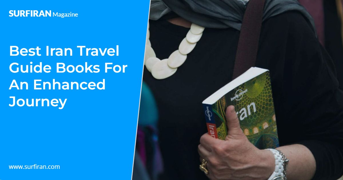 Best Iran Travel Guide Books for an Enhanced Journey – SURFIRAN
