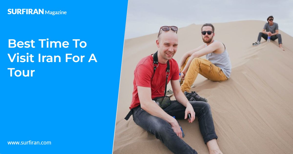 Best Time to Visit Iran for a Tour – SURFIRAN