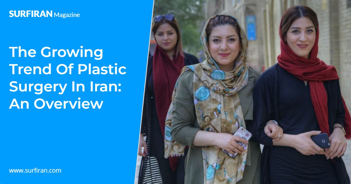 The Growing Trend of Plastic Surgery in Iran: An Overview