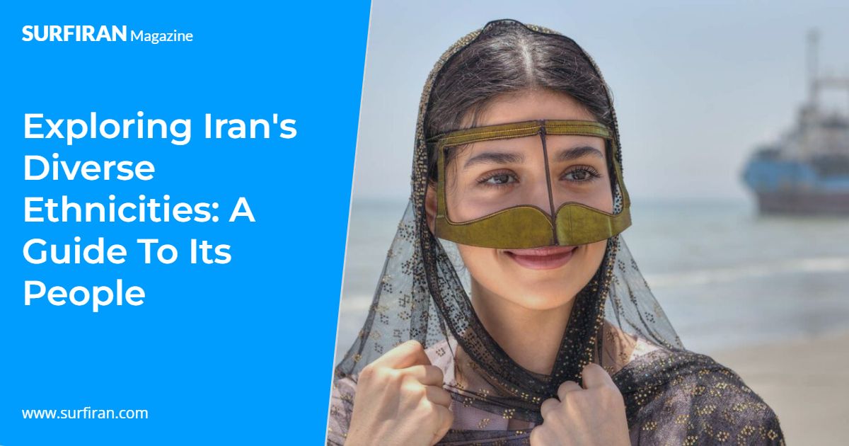 Discover Iran's Ethnicities: A Guide to the Country's People