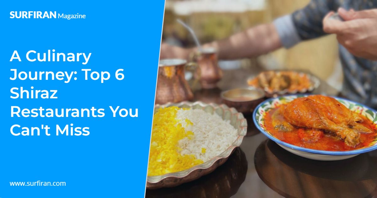 A Culinary Journey: Top 6 Shiraz Restaurants You Can't Miss