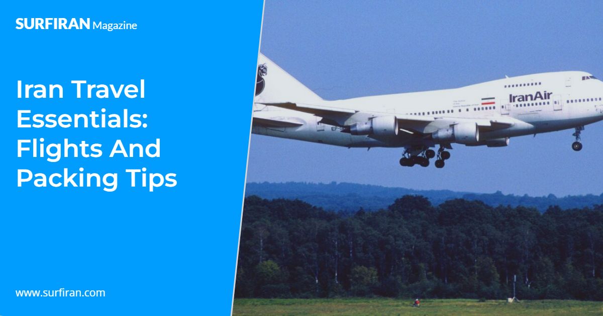 Iran Travel Essentials Flights and Packing Tips – SURFIRAN