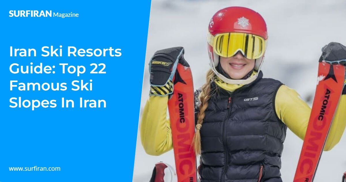 Iran Ski Resorts Guide: Top 22 Famous Ski Slopes in Iran – SURFIRAN