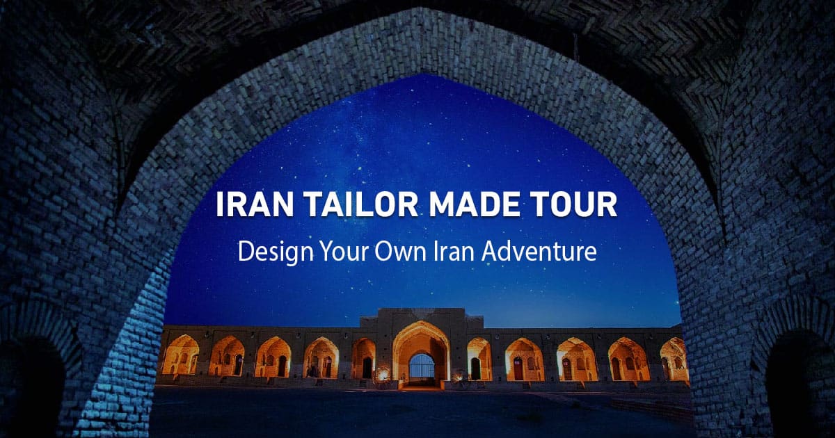 Iran Tailor Made Tours - Customize Your Trip to Iran